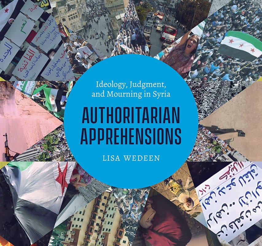 Authoritarian Apprehensions: Ideology, Judgment and Mourning in Syria ...