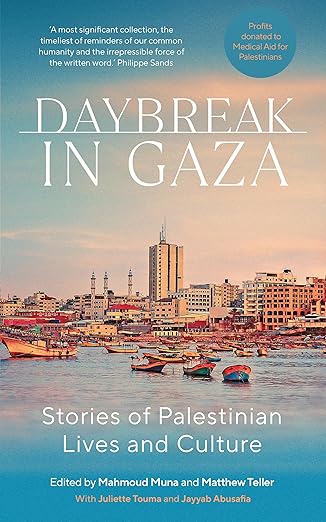Daybreak in Gaza: Stories of Palestinian Lives and Culture – Middle ...